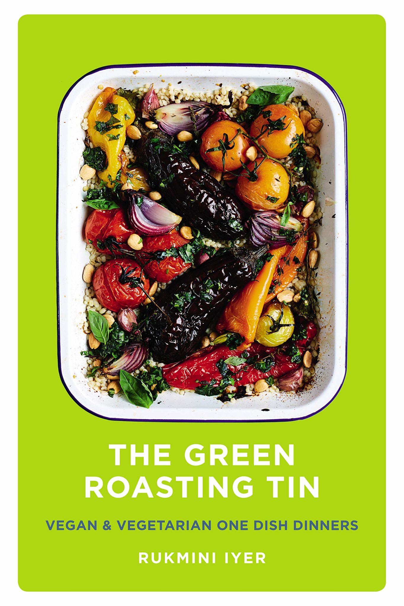 The Green Roasting Tin Cookbook | Rukmini Iyer Easy Meal Ideas