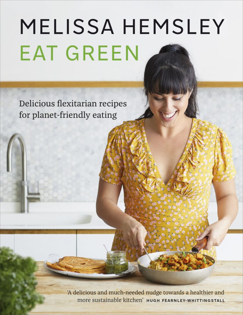 Eat Green Cookbook by Melissa Hemsley | Flexitarian Recipe Book