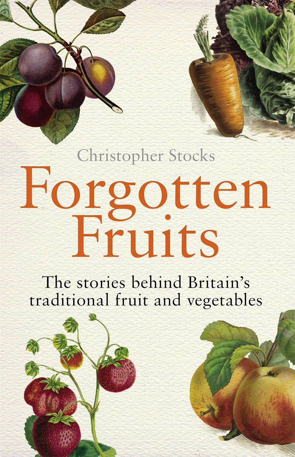 Forgotten Fruits: The stories behind Britain's traditional fruit and ...