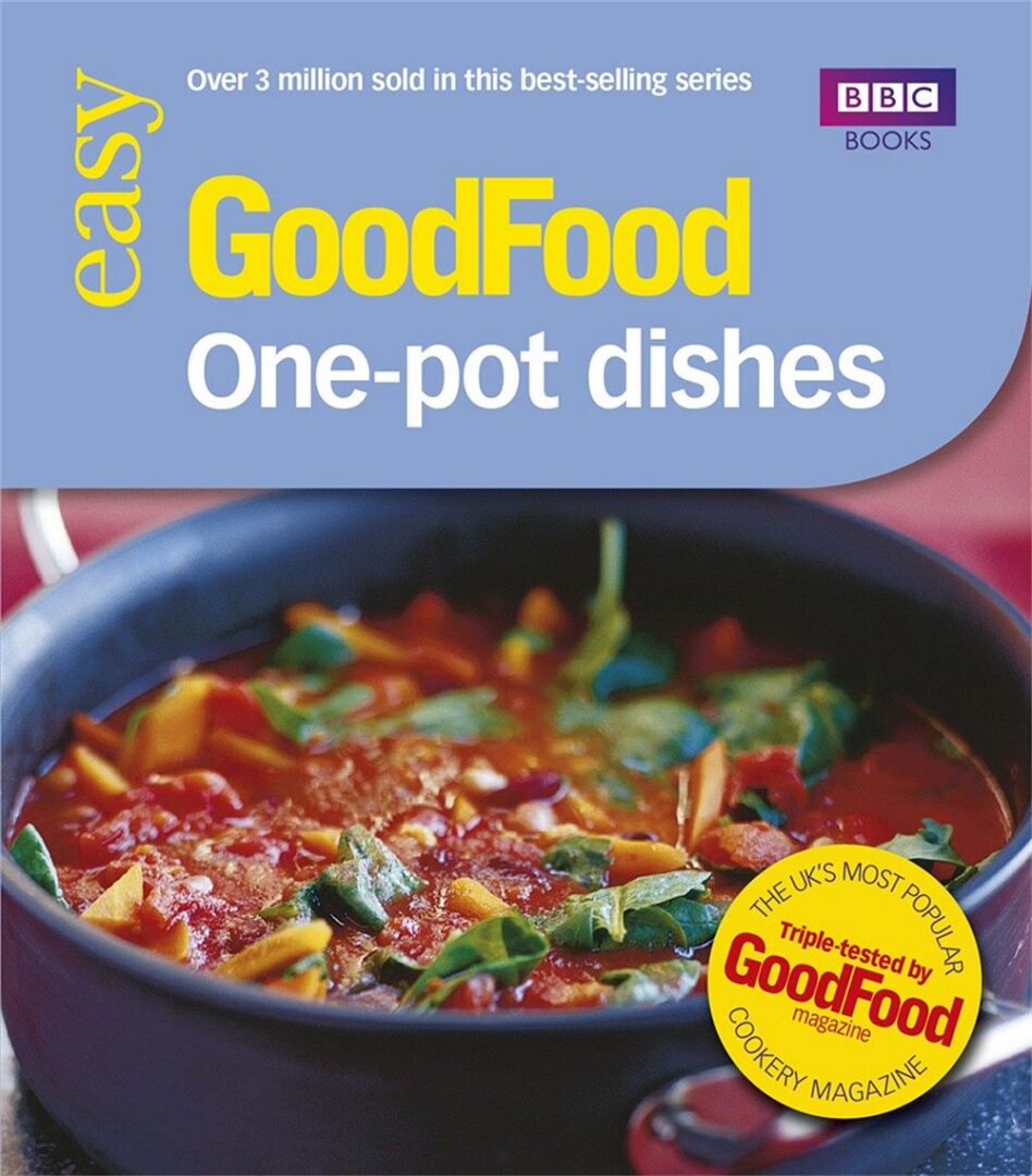 Good Food: One-pot Dishes: Triple-tested Recipes