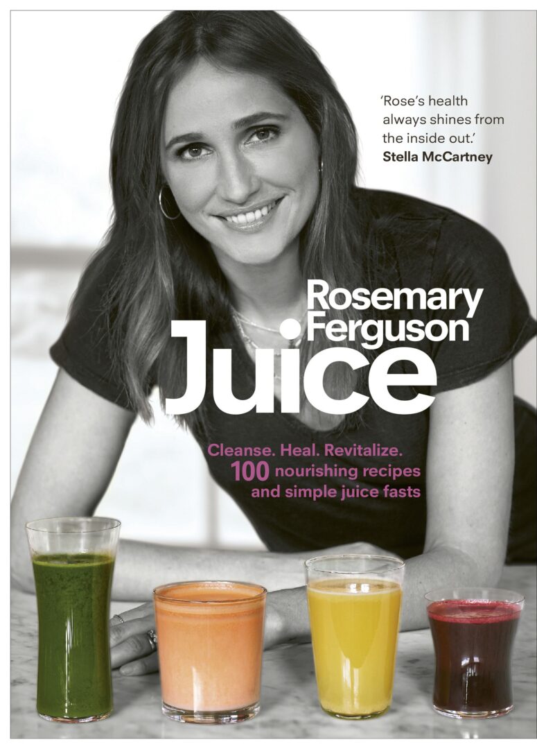 Juice Cookbook By Rosemary Ferguson | Juice and Smoothie Recipes