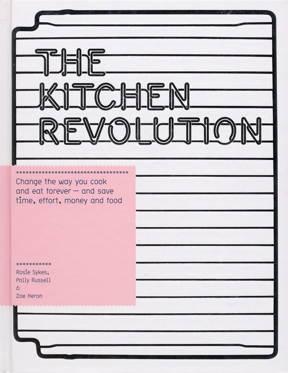 The Kitchen Revolution: A Year of Time-and-Money-Saving Recipes
