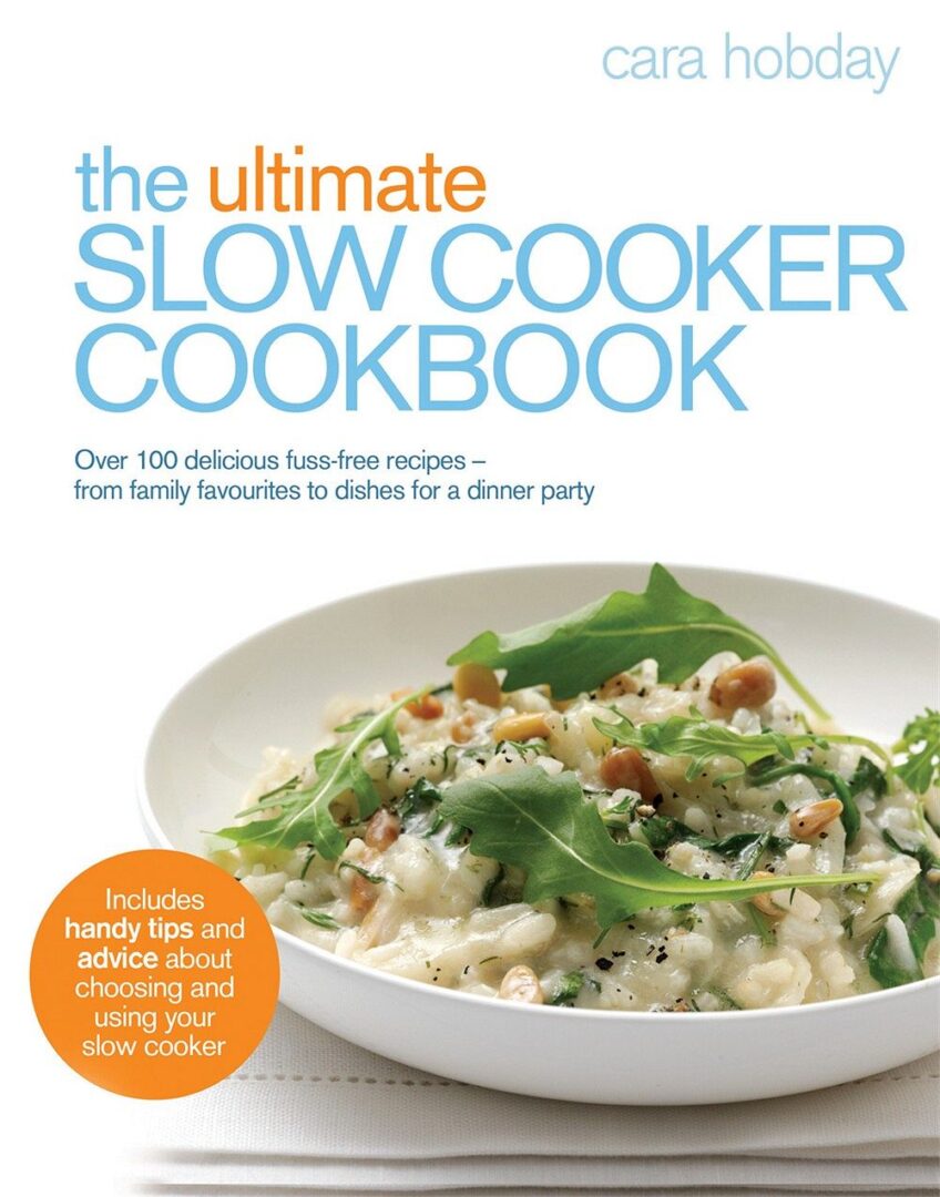 The Ultimate Slow Cooker Cookbook: Over 100 delicious, fuss-free ...