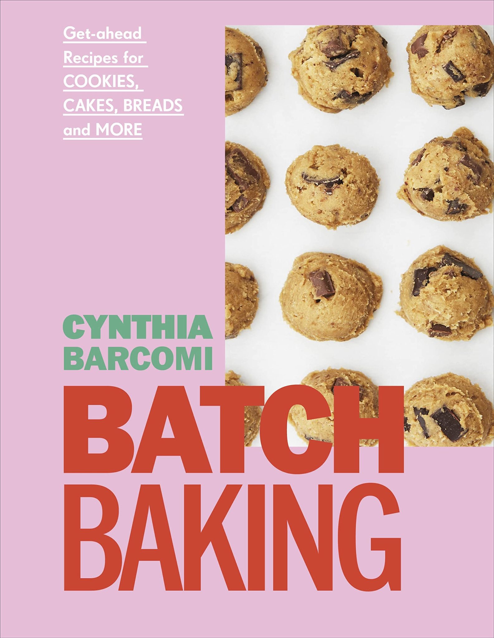 Batch Baking | Baking Cookbook by Cynthia Barcomi