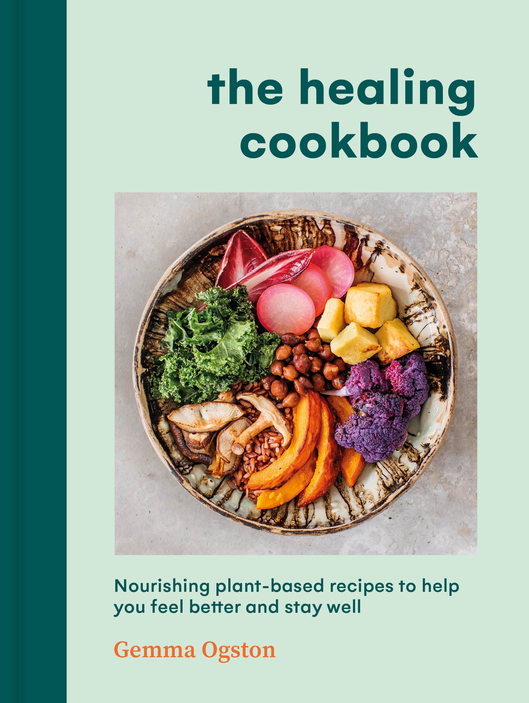 The Healing Cookbook | Plant-Based Recipes by Gemma Ogston