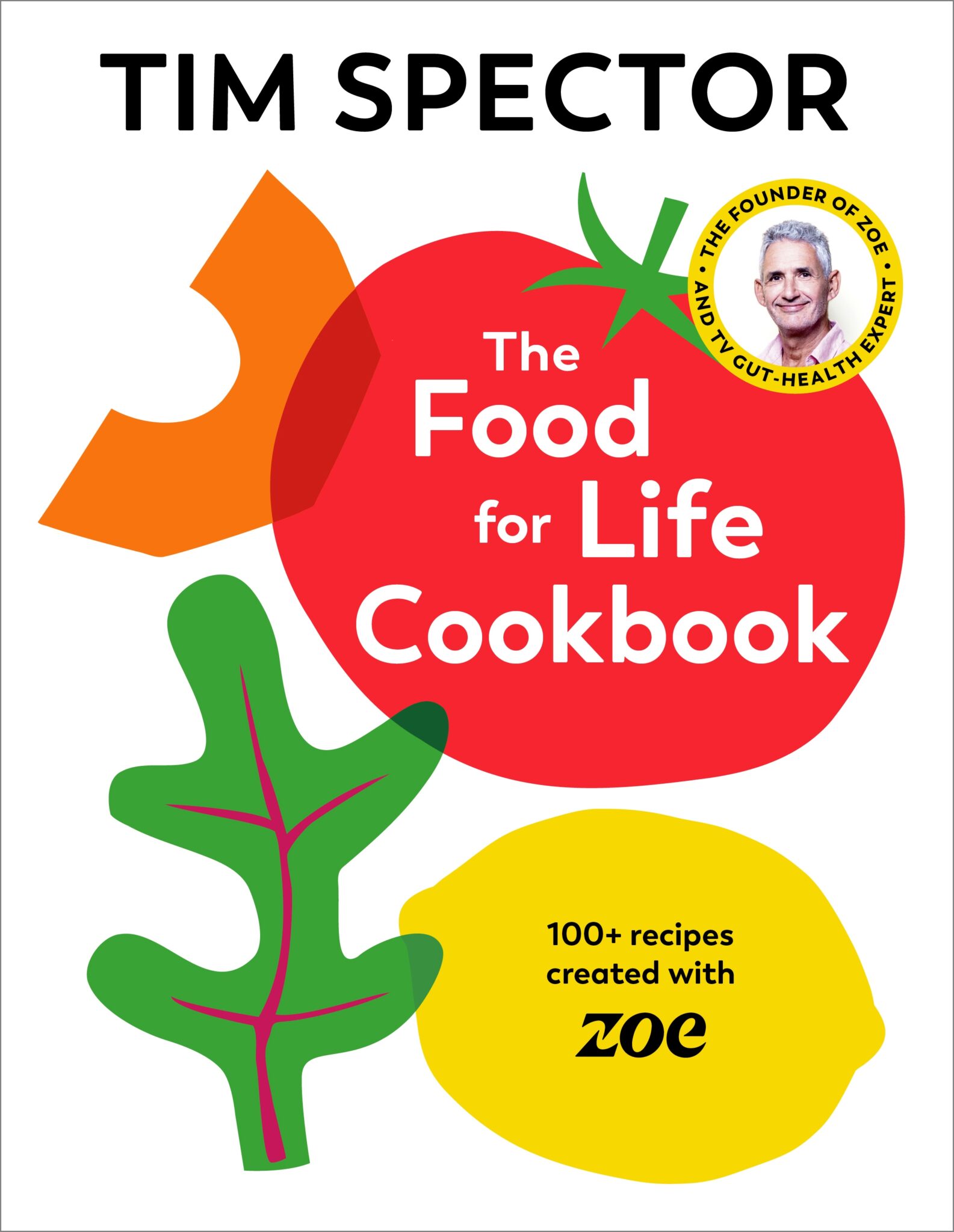 The Food for Life Cookbook: 100+ Recipes Created with ZOE