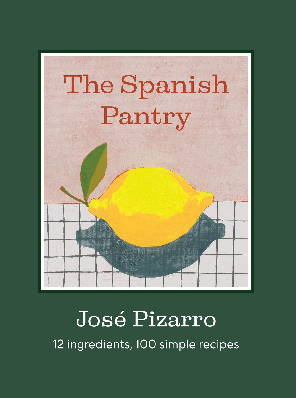 The Spanish Pantry | José Pizarro Cookbook